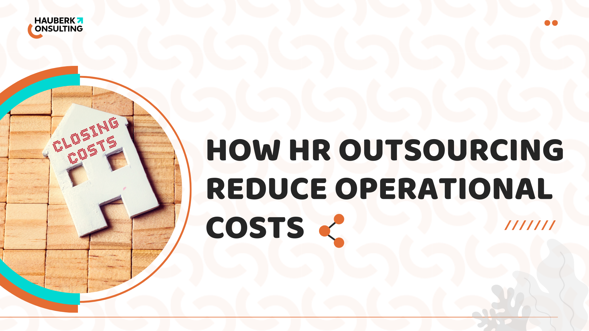 How HR Outsourcing Helps Reduce Operational Costs - Hauberk Consulting